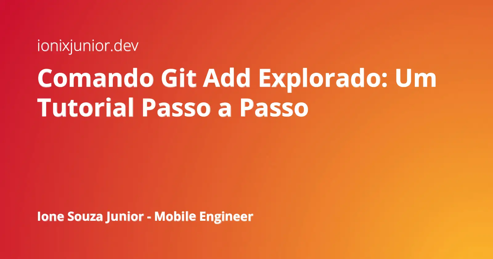 Comando Git Add Explorado: Um Tutorial Passo a Passo