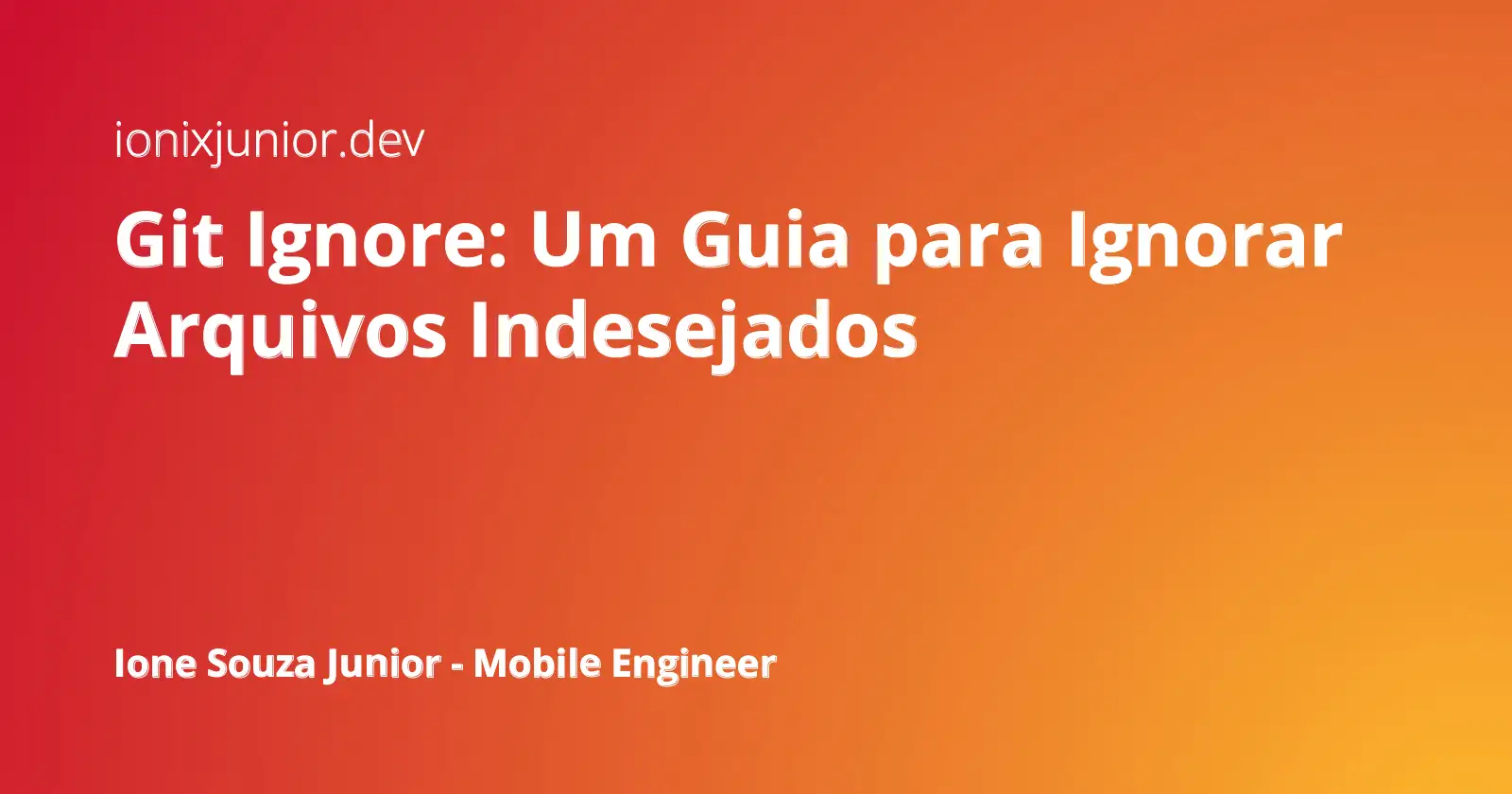Git Ignore: Um Guia para Ignorar Arquivos Indesejados