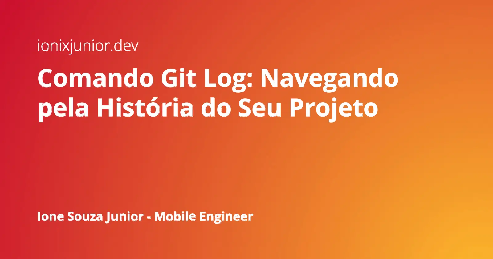 Comando Git Log: Navegando pela História do Seu Projeto
