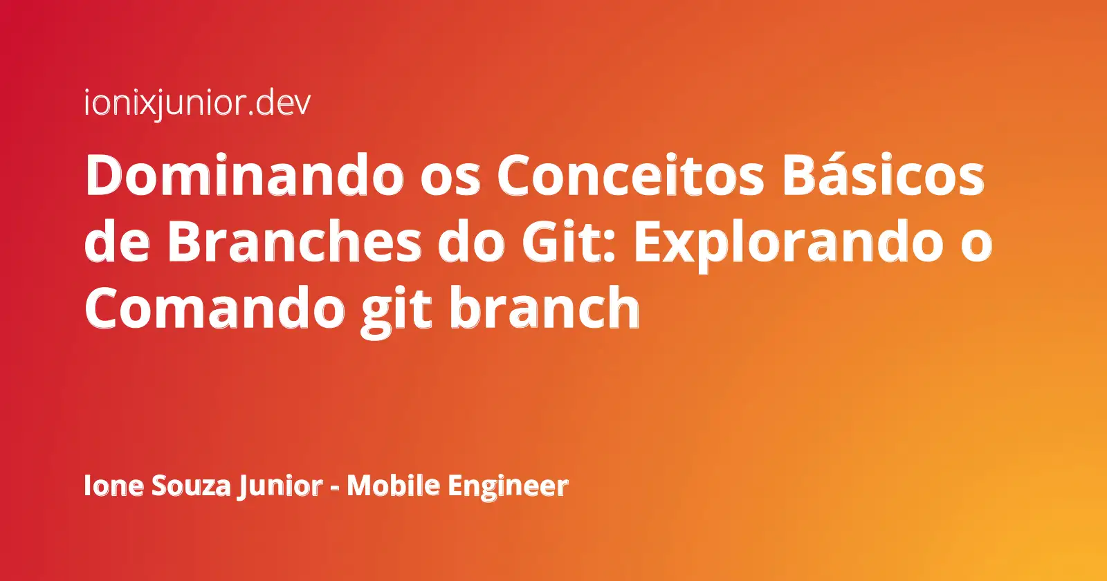 Dominando Os Conceitos Básicos De Branches Do Git Explorando O Comando Git Branch