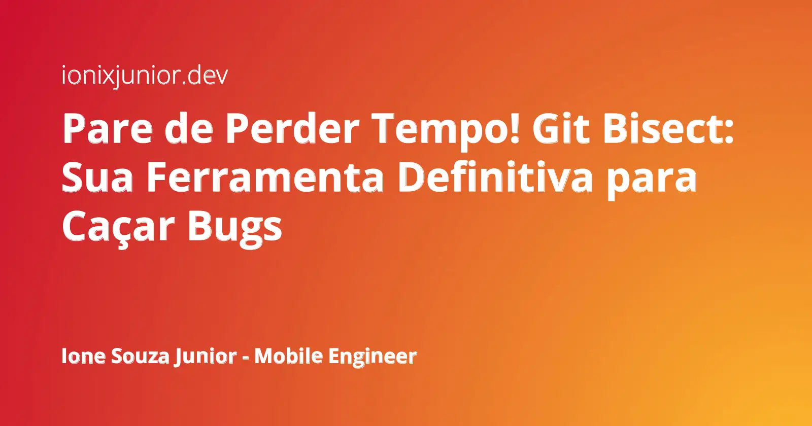 Pare de Perder Tempo! Git Bisect: Sua Ferramenta Definitiva para Caçar Bugs