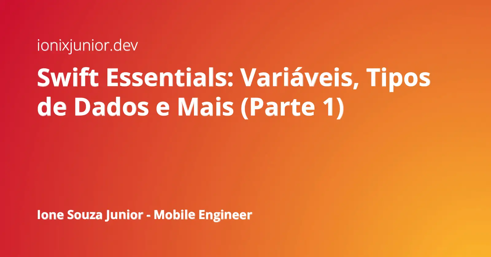 Swift Essentials: Variáveis, Tipos de Dados e Mais (Parte 1)