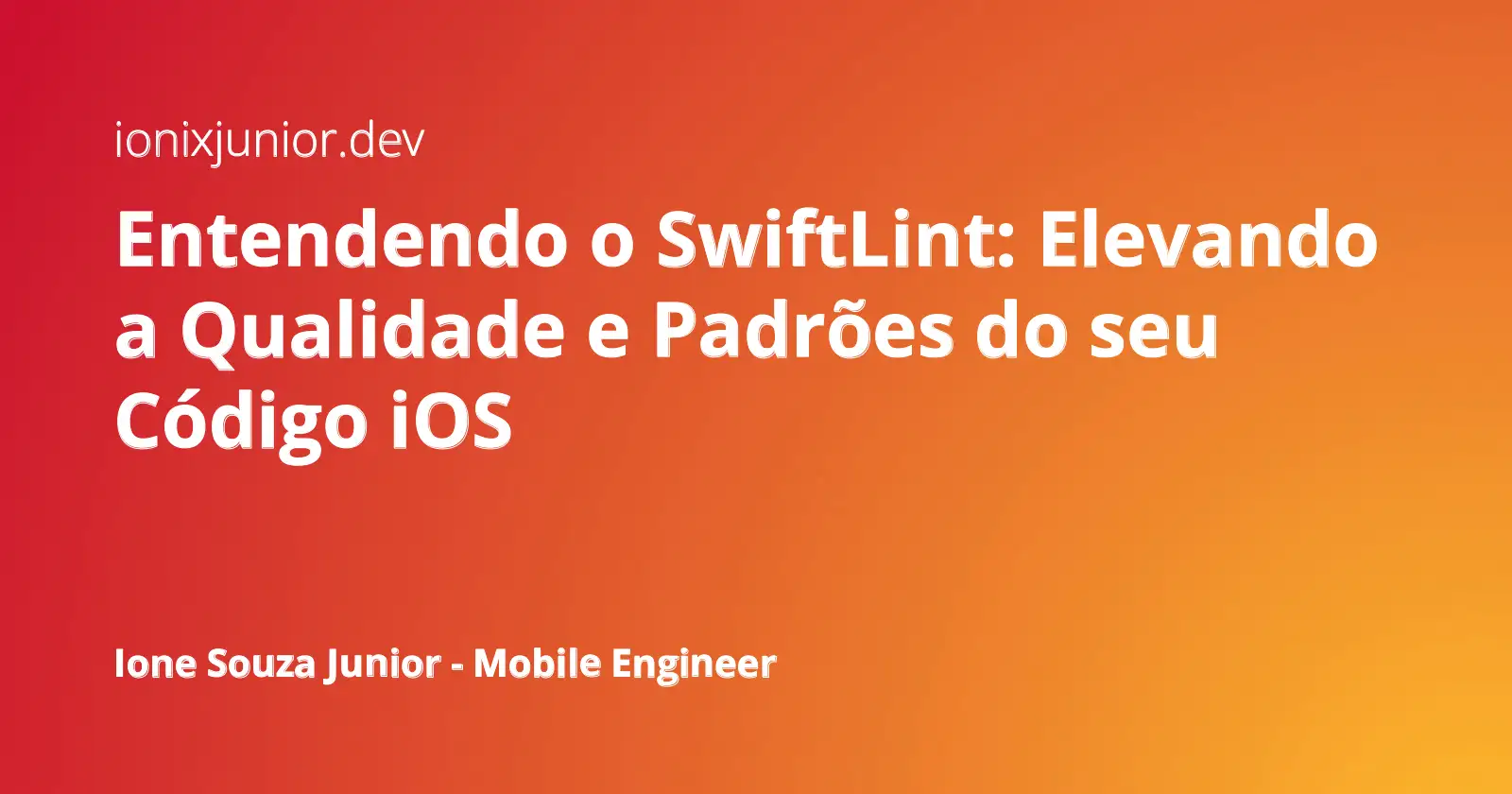 Entendendo o SwiftLint: Elevando a Qualidade e Padrões do seu Código iOS